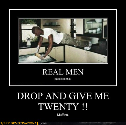 DROP AND GIVE ME TWENTY - Very Demotivational - Demotivational Posters ...