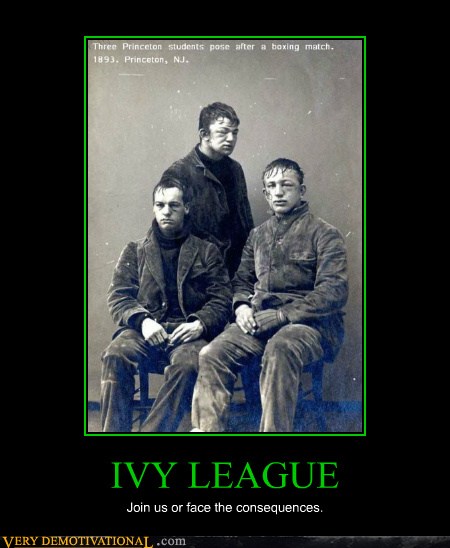 IVY LEAGUE - Very Demotivational - Demotivational Posters | Very ...