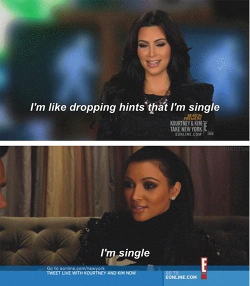 Subtlety, Thy Name is Kardashian - Dating Fails - dating memes, dating ...