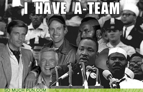 Puns - the a-team - Funny Puns - Pun Pictures - Cheezburger