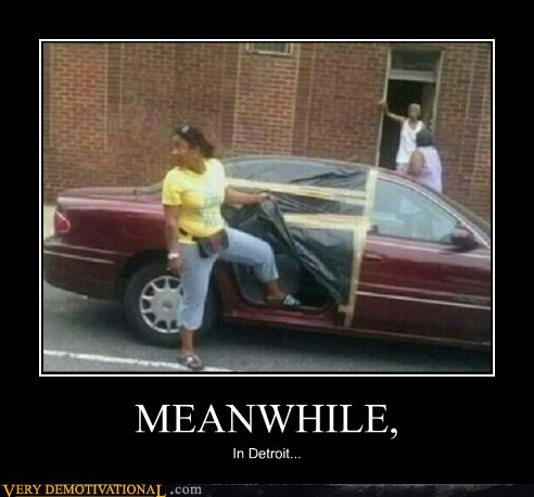 Very Demotivational - detroit - Very Demotivational Posters - Start ...