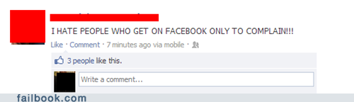 People Complain Too Much! - Failbook - Failing On Facebook
