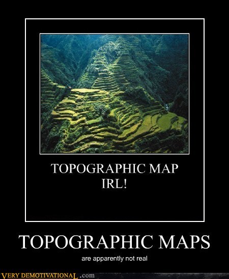 Those Maps Are Totally Fake - Very Demotivational - Demotivational ...