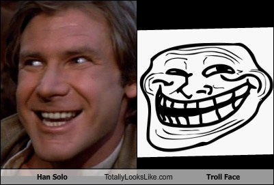 Han Solo Totally Looks Like Troll Face - Totally Looks Like