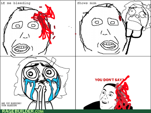 Memebase - bleeding - All Your Memes In Our Base - Funny Memes ...