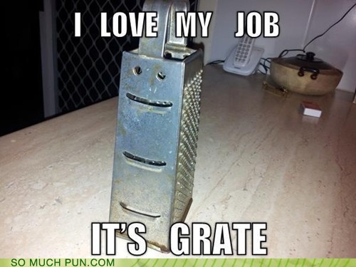 Puns - grate - Funny Puns - Pun Pictures - Cheezburger