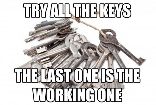 Why is It Never the First Key? - Memebase - Funny Memes