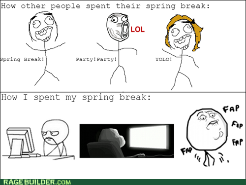 Spring Break - Rage Comics - rage comics
