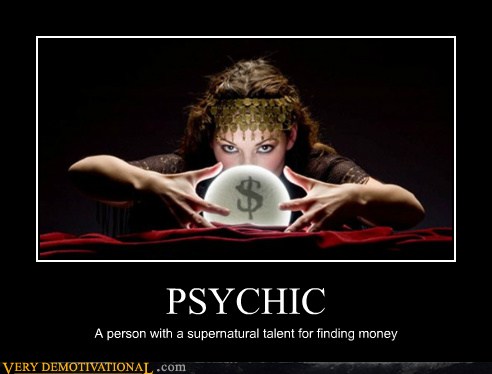 Very Demotivational - psychic - Very Demotivational Posters - Start ...