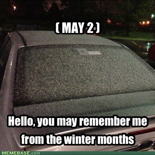 April Showers Bring May...Snow? - Memebase - Funny Memes