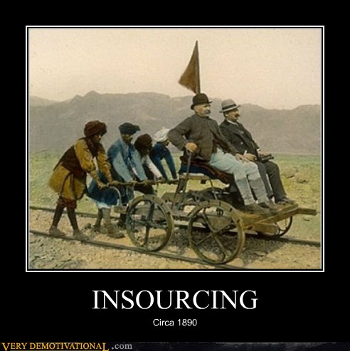 So That's What Insourcing Is - Very Demotivational - Demotivational ...