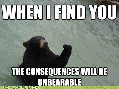 Puns - unbearable - Funny Puns - Pun Pictures - Cheezburger