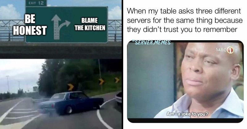 20 Memes That Accurately Portray The Agony Of Server Life - Memebase ...