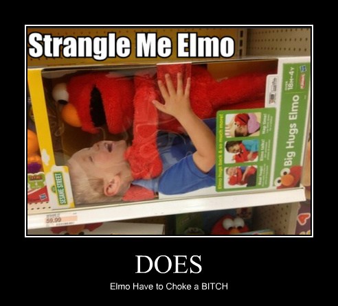 Very Demotivational - elmo - Very Demotivational Posters - Start Your ...