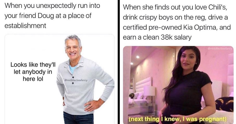 Memebase - middle class fancy - All Your Memes In Our Base - Funny ...