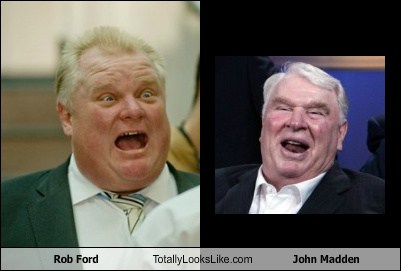 Rob Ford Totally Looks Like John Madden - Totally Looks Like