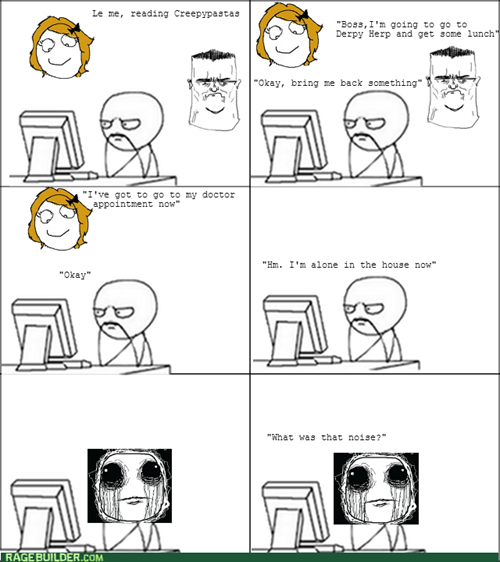 Rage Comics - creepypasta - Rage Comics - rage comics - Cheezburger