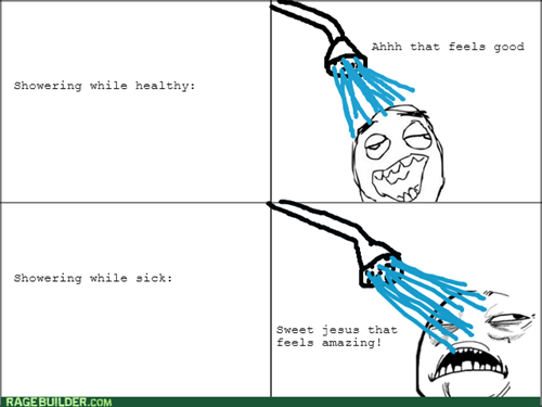 (Almost) Everything Feels Better When Sick - Rage Comics - rage comics