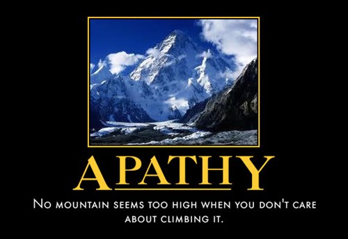 Very Demotivational - apathy - Very Demotivational Posters - Start Your ...