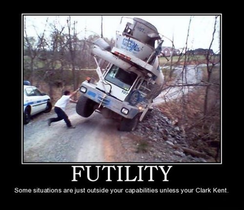 Very Demotivational - futile - Very Demotivational Posters - Start Your ...