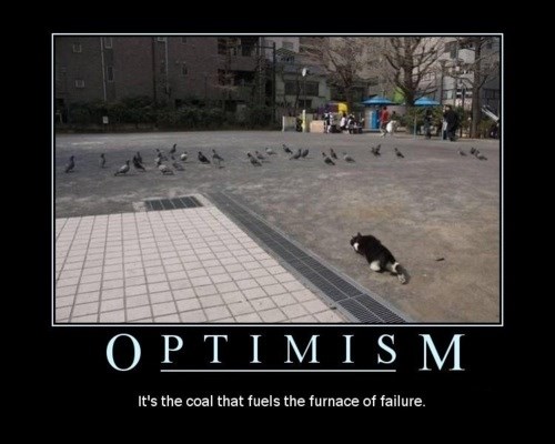 Very Demotivational - optimism - Very Demotivational Posters - Start ...