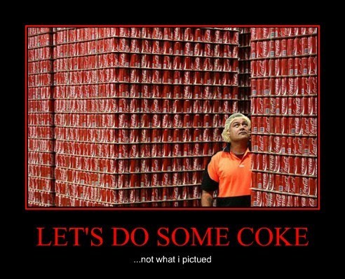 That's A Lot of Cola! - Very Demotivational - Demotivational Posters ...