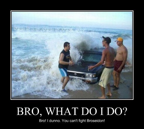 Bro NO! - Very Demotivational - Demotivational Posters | Very ...