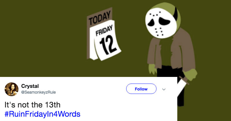11 Twitter Users Describe How To Ruin Friday In 4 Words - FAIL Blog ...