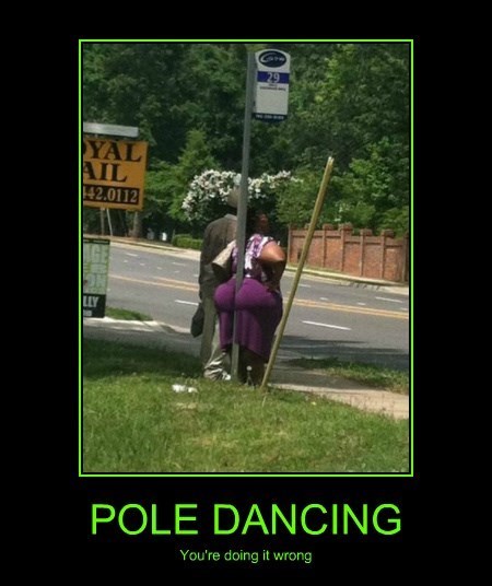Very Demotivational Pole Dancing Very Demotivational Posters Start Your Day Wrong