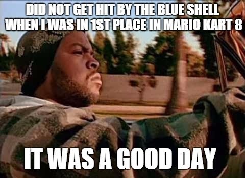 Not This Time, Blue Shell - Video Games - video game memes, Pokémon GO