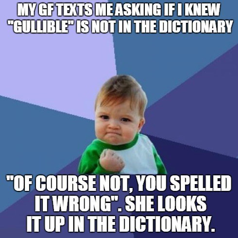 Memebase - gullible - Page 2 - All Your Memes In Our Base - Funny Memes ...