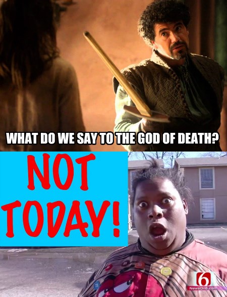 Not Today Meme Game Of Thrones