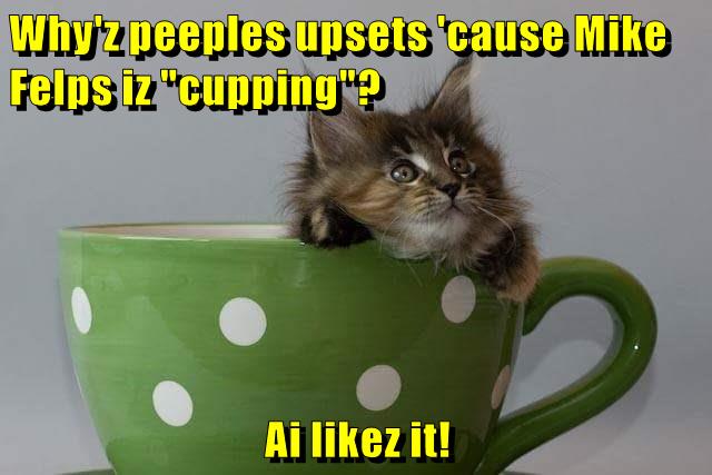Why'z peeples upsets 'cause Mike Felps iz "cupping"? Ai likez it ...