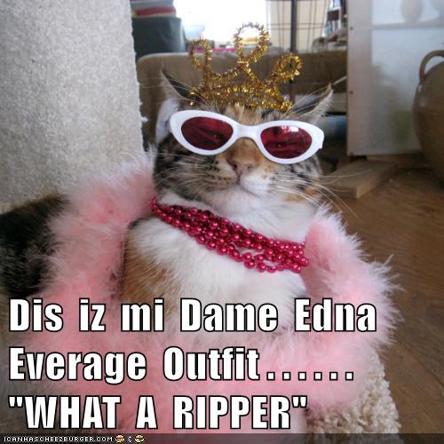 Dis iz mi Dame Edna Everage Outfit . . . . . . "WHAT A RIPPER ...