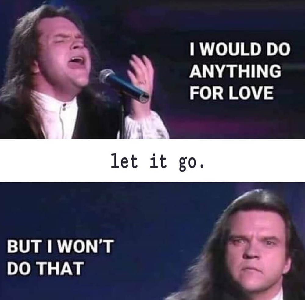 Memebase - Meat Loaf - All Your Memes In Our Base - Funny Memes ...