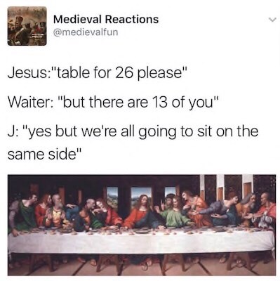 Memebase - the last supper - All Your Memes In Our Base - Funny Memes ...