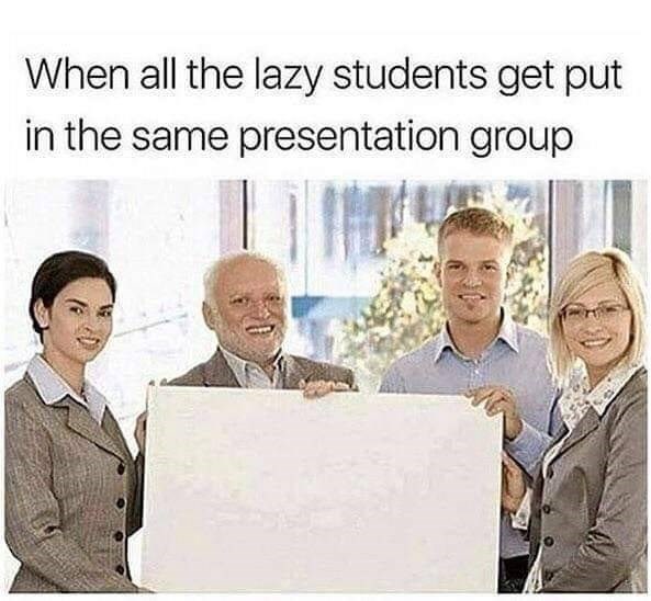 Group Projects Are The Best - Memebase - Funny Memes
