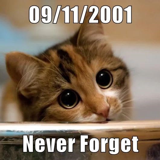 Never Forget - I Can Has Cheezburger?