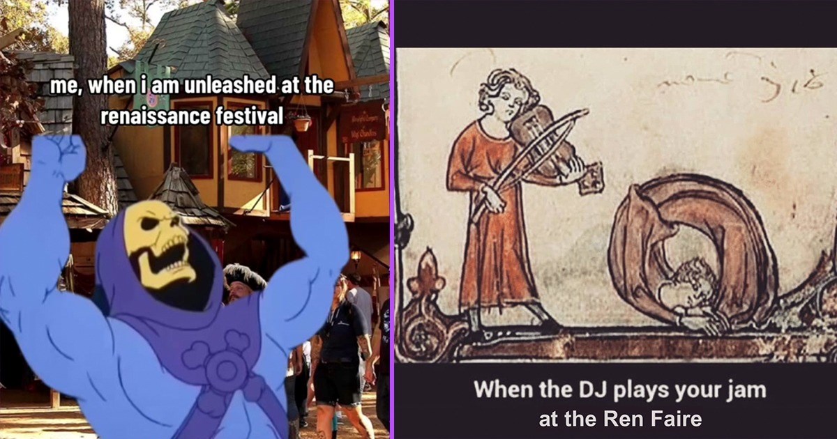 23 Renaissance Memes for Ren Faire Festival Regulars Dressing Up As ...